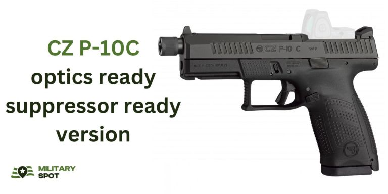 CZ P10C models: what are the differences | Military Spot