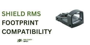 Shield RMS footprint compatibility | Military Spot